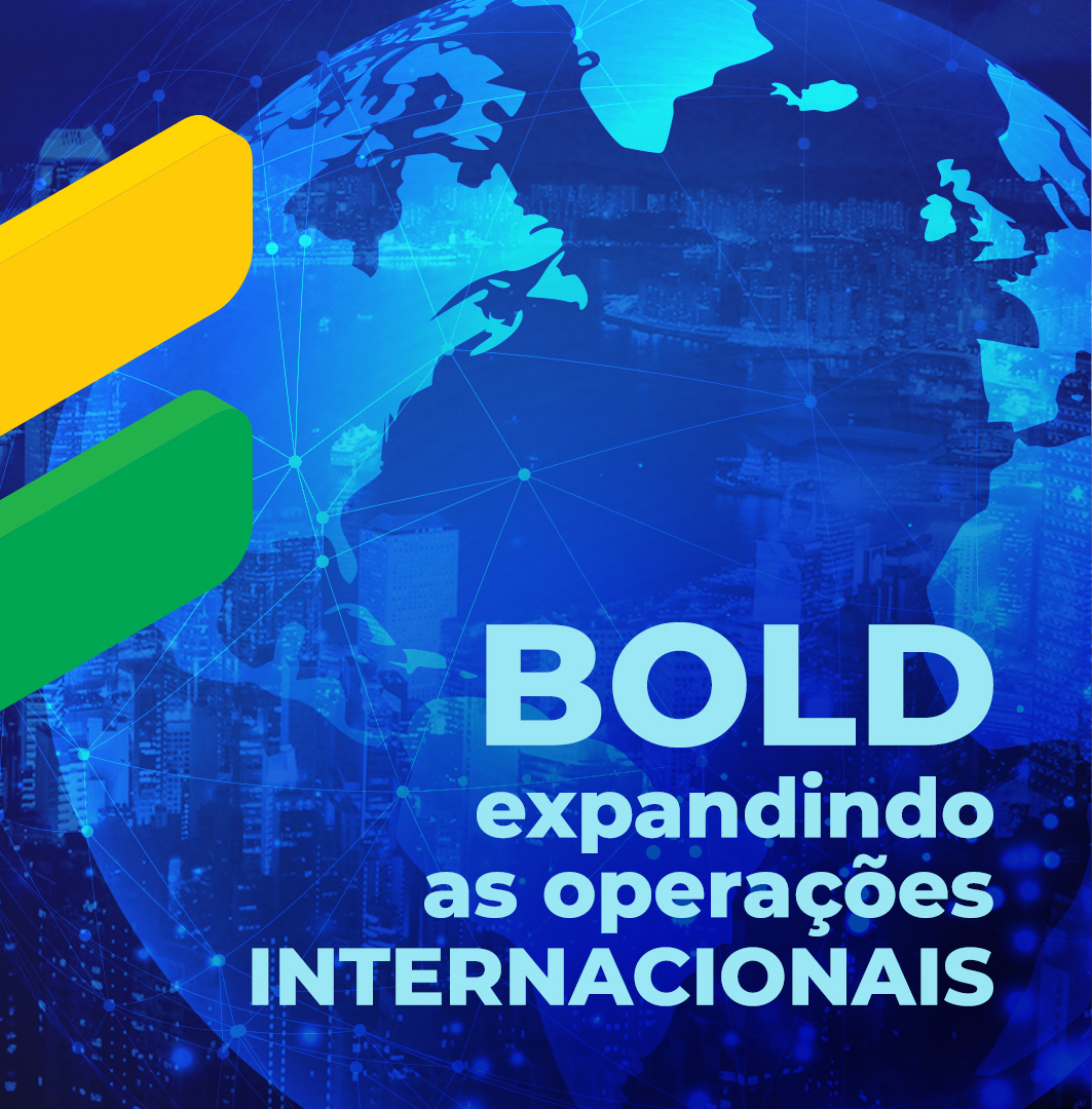 Bold INTERNACIONAL em EXPANSÃO!! - Bold