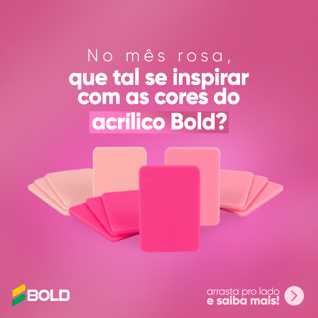 Acrílico Rosa! - Bold